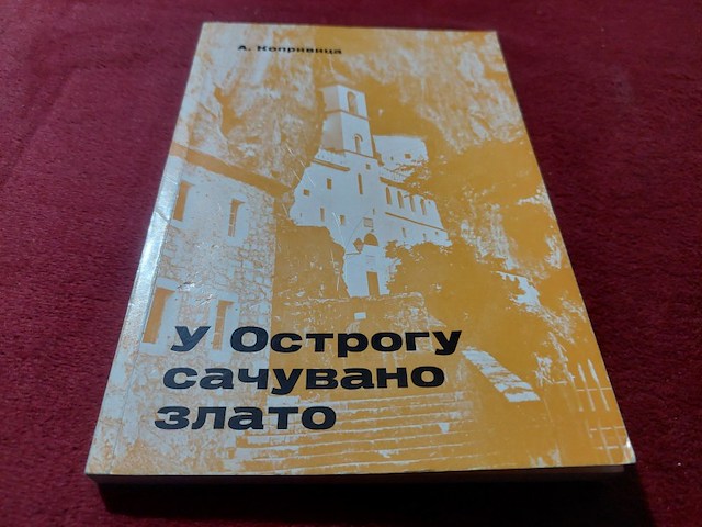 U Ostrogu sačuvano zlato A. Koprivica