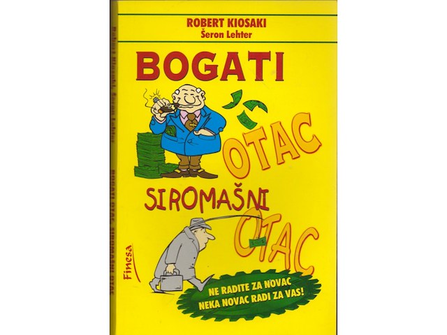 Robert Kiosaki - BOGATI OTAC, SIROMAŠNI OTAC