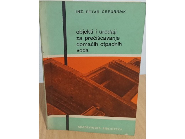 OBJEKTI I UREDJAJI ZA PRECISCAVANJE DOM. OTPADNIH VODA