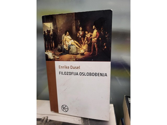 Enrike Dusel FILOZOFIJA OSLOBODJENJA