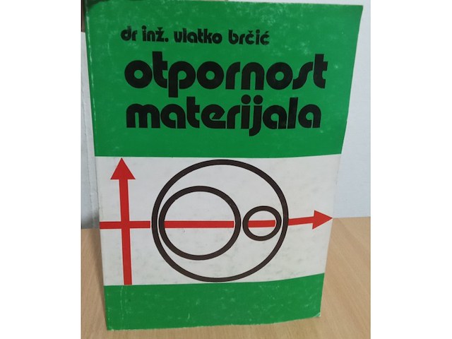 OTPORNOST MATERIJALA - DR INZ VLATKO BRCIC