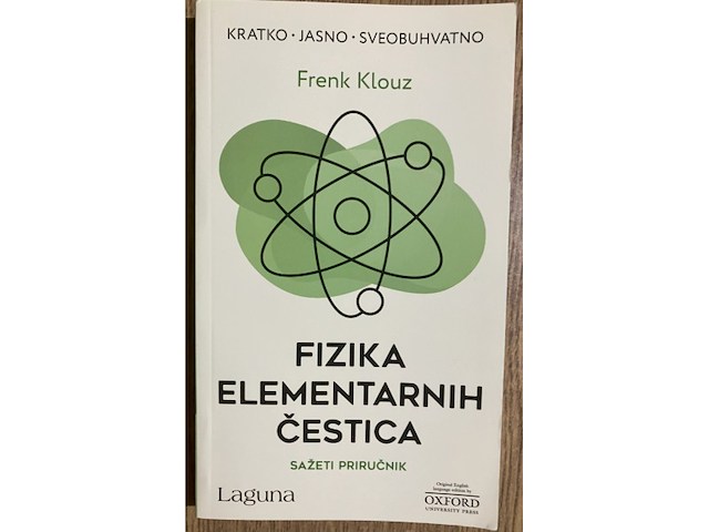 Frenk Klouz - FIZIKA ELEMENTARNIH ČESTICA - NOVA