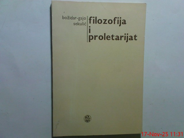 BOZIDAR GAJO SEKULIC - FILOZOFIJA I PROLETERIJAT