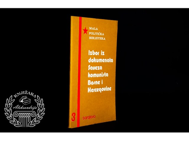 IZBOR IZ DUKUMENTA SAVEZA KOMUNISTA BOSNE I HERCEGOVINE