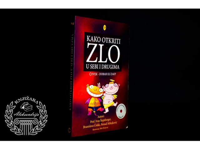 KAKO OTKRITI ZLO U SEBI I DRUGIMA - Ivan Štajnberger / Branislava Čolak Nenad Milojković
