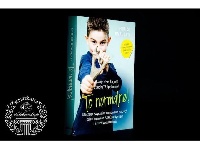 TO NORMALNE - Enrico Gnaulati / Enriko Gnaulati To je normalno