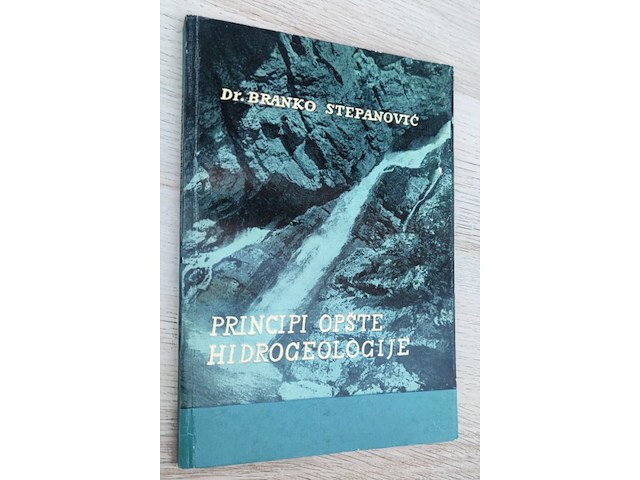 PRINCIP OPSTE HIDROGEOLOGIJE- Branko Stepanovic