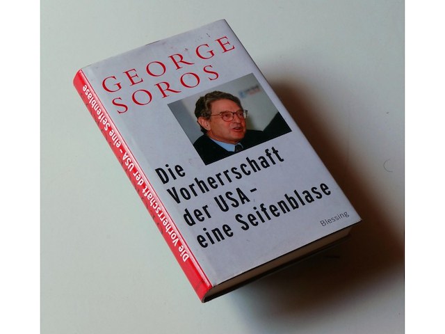 George Soros - Die Vorherrschaft der USA - eine Seifenb