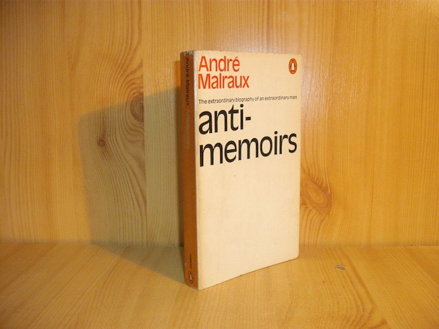 Anti-memoirs - Andre Malraux