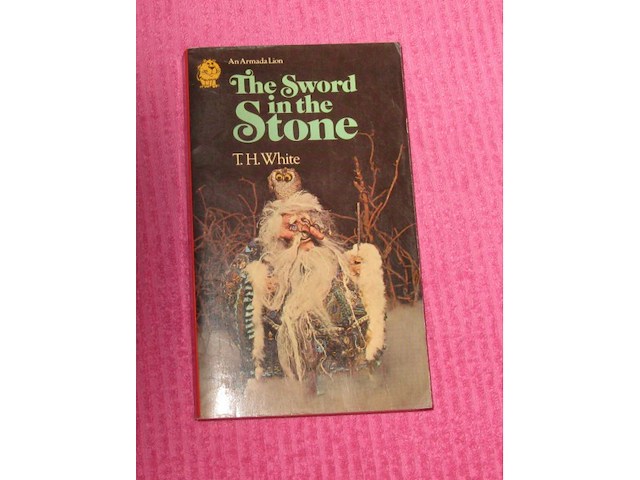 T. H. White – THE SWORD IN THE STONE