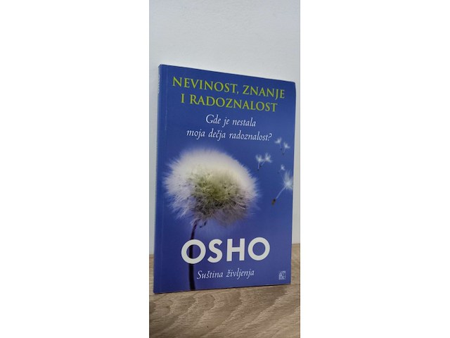 NEVINOST ZNANJE I RADOZNALOST - Osho