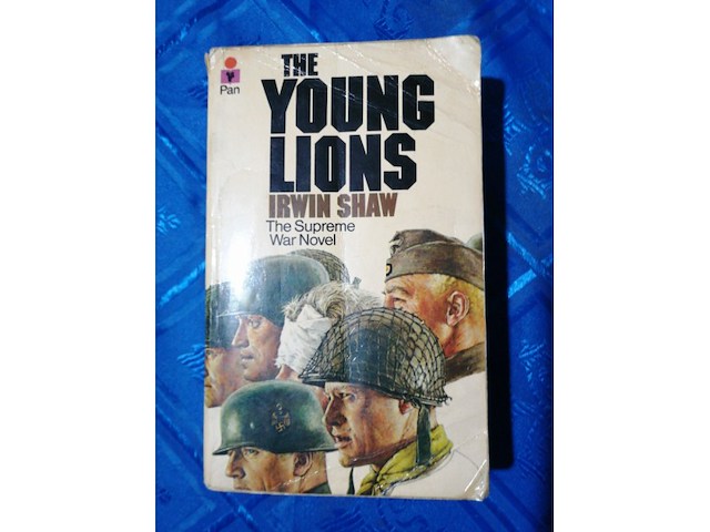 IRWIN SHAW: THE YOUNG LIONS