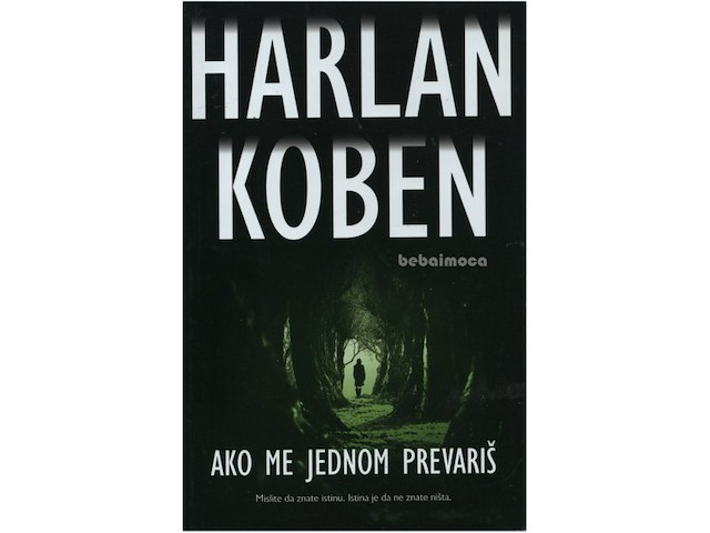 AKO ME JEDNOM PREVARIŠ - Harlan Koben - nekorišćeno!