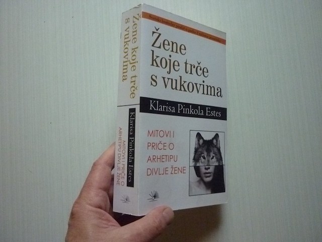 Klarisa Pinkola Estes ŽENE KOJE TRČE S VUKOVIMA