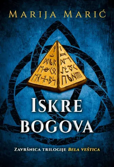 Iskre bogova - treća knjiga iz trilogije "Bela veštica"