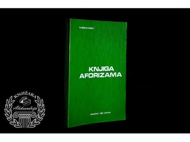 KNJIGA AFORIZAMA - Slobodan Dobrić