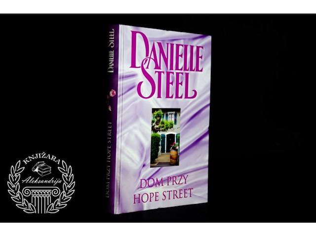 DOM PRZY HOPE STREET - Danielle Steel / Danijela Stil Kuća u ulici nade