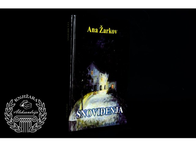 SNOVIĐENJA - Ana Žarkov