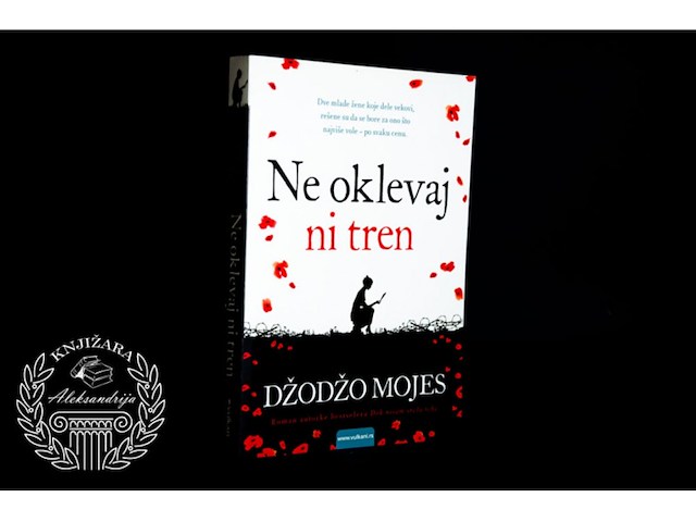 NE OKLEVAJ NI TREN - Džodžo Mojes
