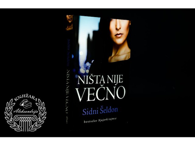 NIŠTA NIJE VEČNO - Sidni Šeldon