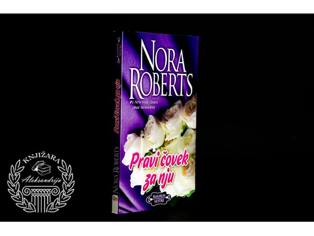 PRAVI ČOVEK ZA NJU - Nora Roberts