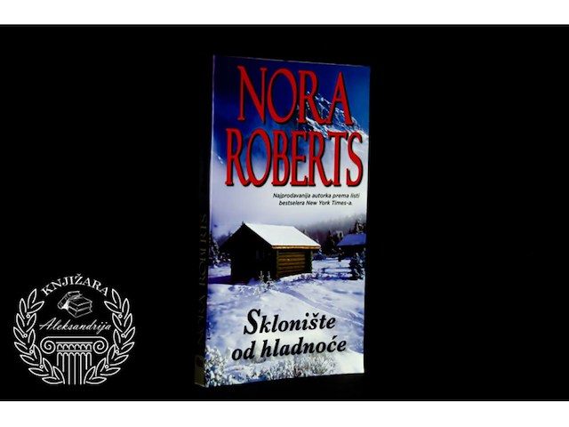 SKLONIŠTE OD HLADNOČE - Nora Roberts