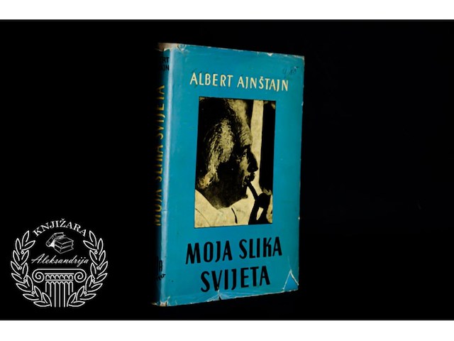 MOJA SLIKA SVIJETA - Albert Ajnštajn