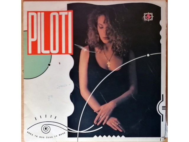 LP PILOTI - Neka te Bog čuva za mene (1990) VG+