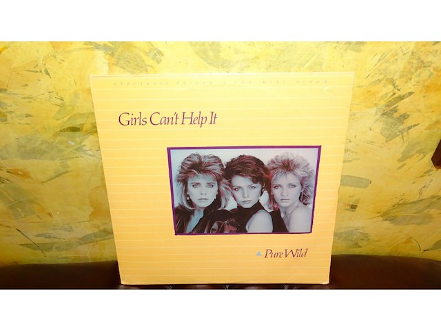Girls Can`t Help It ‎– Pure Wild LP