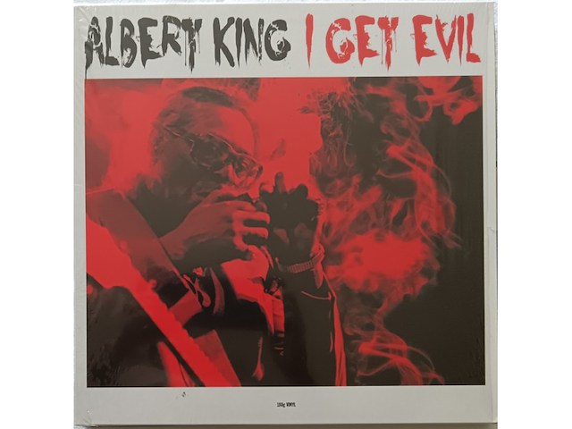 ALBERT  KING  -  I  GET  EVIL
