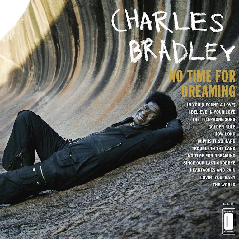 LP – Charles Bradley Featuring The Sounds Of Menahan Street Band – No Time For Dreaming