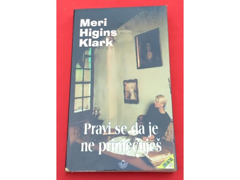 Pravi se da je ne primećuješ Meri Higns Klark