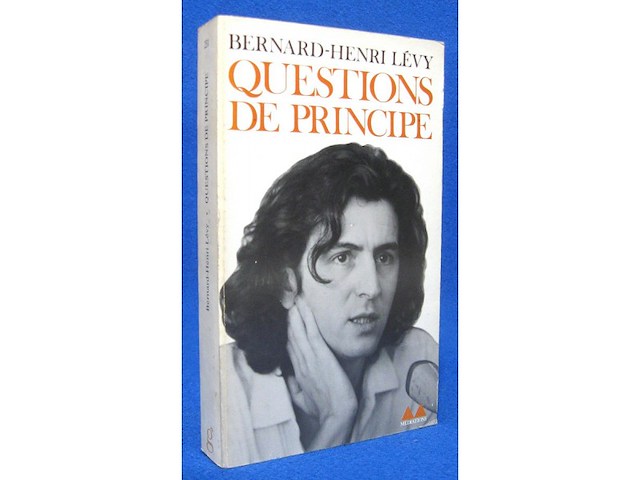 Questions de principe - Bernard-Henri Lévy