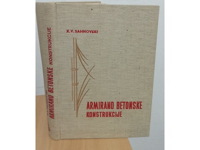 ARMIRANO BETONSKE KONSTRUKCIJE - K. V. SAHNOVSKI