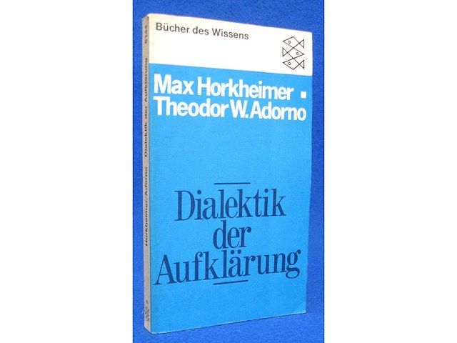Horkheimer &; Adorno – Dialektik der Aufklärung
