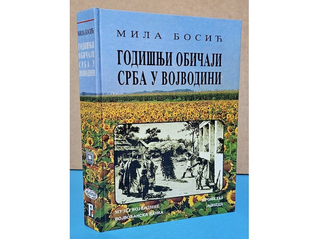 Godišnji običaji Srba u Vojvodini - Mila Bosić