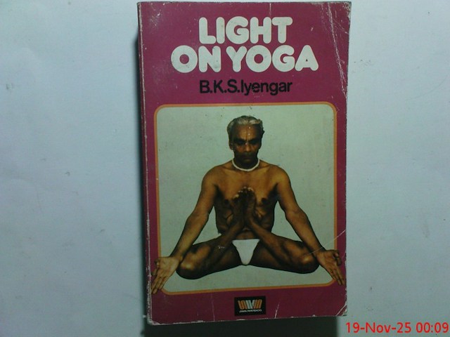B. K. S. IYENGAR - LIGHT ON YOGA  - YOGA DIPIKA