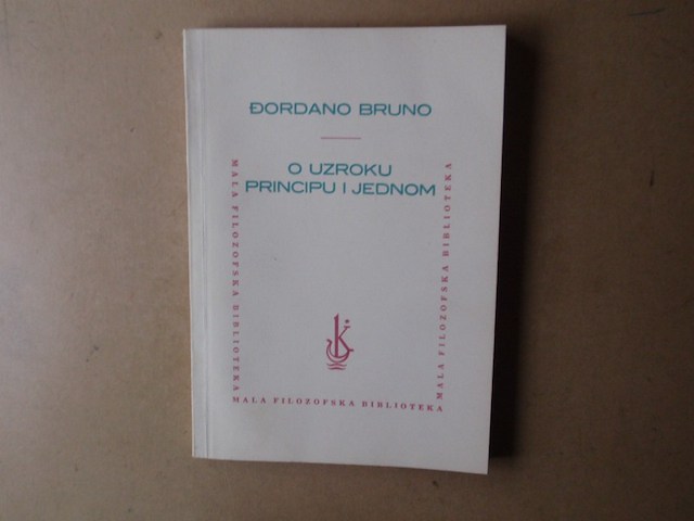 Đordano Bruno - O UZROKU PRINCIPU I JEDNOM