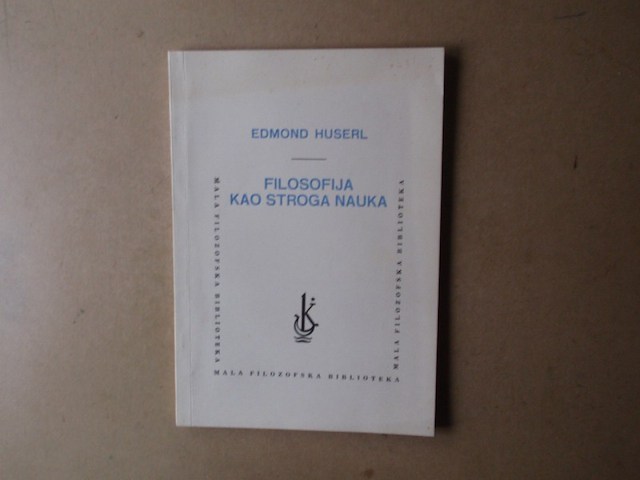 Edmund Huserl - FILOSOFIJA KAO STROGA  NAUKA