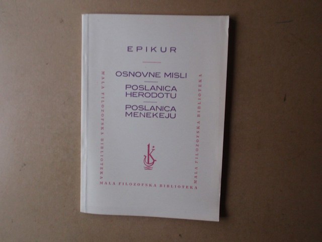 Epikur - OSNOVNE MISLI POSLANICA HERODOTU MENEKEJU