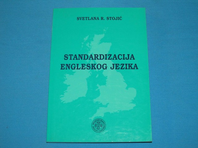 STANDARDIZACIJA ENGLESKOG JEZIKA Svetlana Stojić