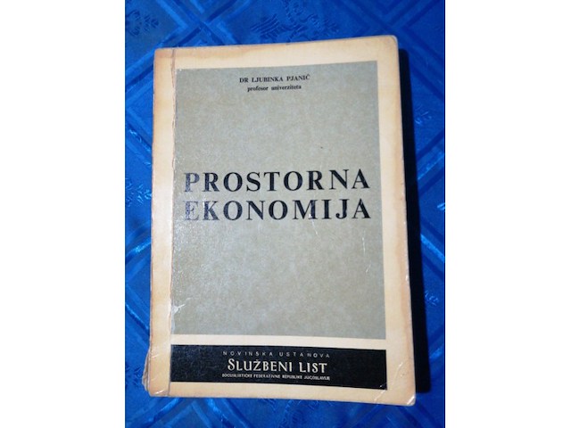 Dr LJUBINJA PJANIĆ: PROSTORNA EKONOMIJA