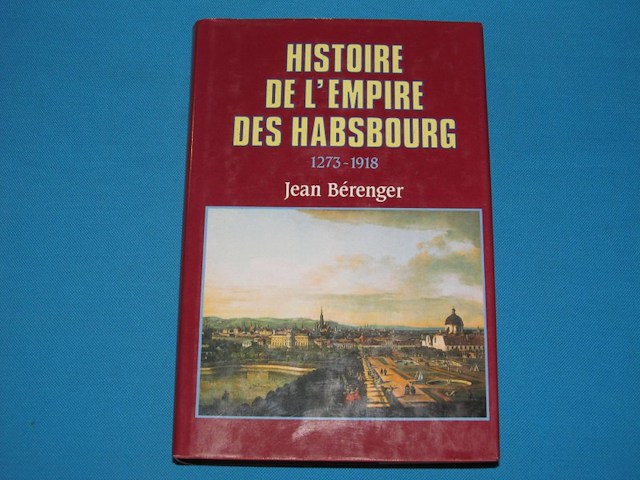 Histoire de l`Empire des Habsbourg 1273-1918