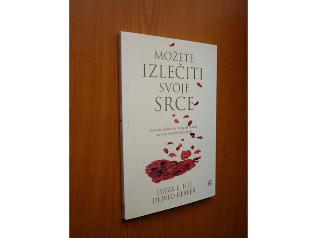 Lujza Hej MOŽETE IZLEČITI SVOJE SRCE