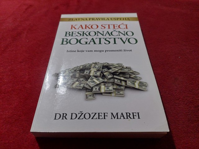 Kako steći beskonačno bogatstvo Džozef Marfi
