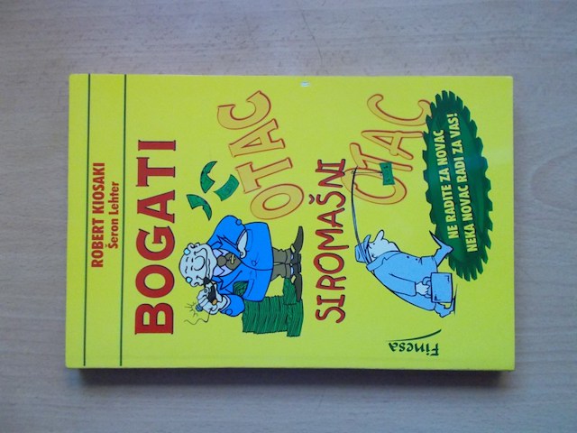 BOGATI OTAC SIROMASNI OTAC - ROBERT KIOSAKI,S. LEHTER