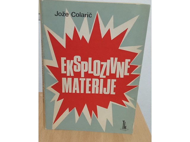 EKSPLOZIVNE MATERIJE - JOZE COLARIC
