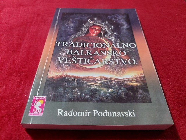Tradicionalno balkansko veštičarstvo Radomir Podunavski