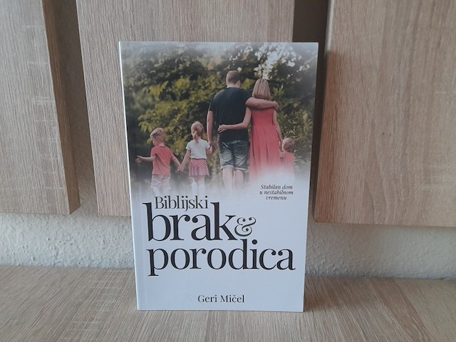 Biblijski brak, porodica - Geri Mičel