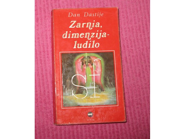 Dan Dastije - ZARNIA, DIMENZIJA - LUDILO